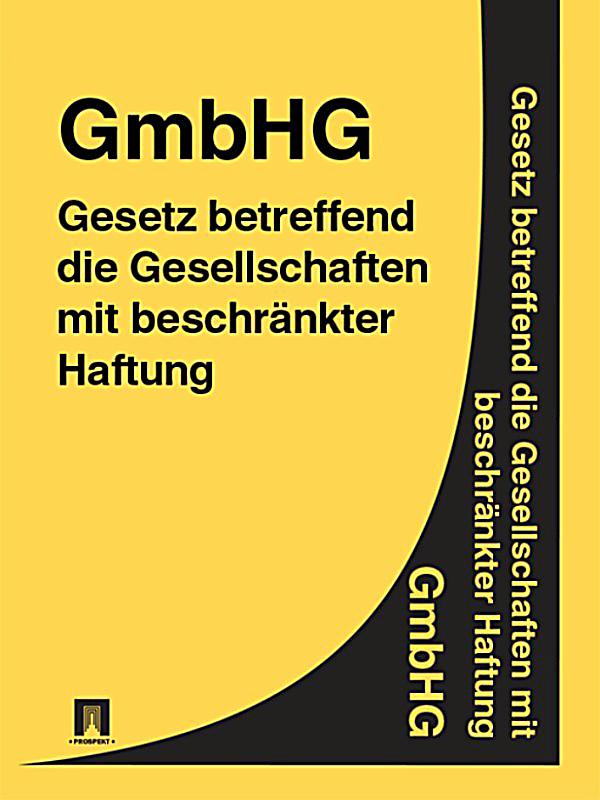 Gesetz betreffend die Gesellschaften mit beschränkter Haftung ebook ... Gesetz betreffend die Gesellschaften mit beschränkter Haftung ebook ...