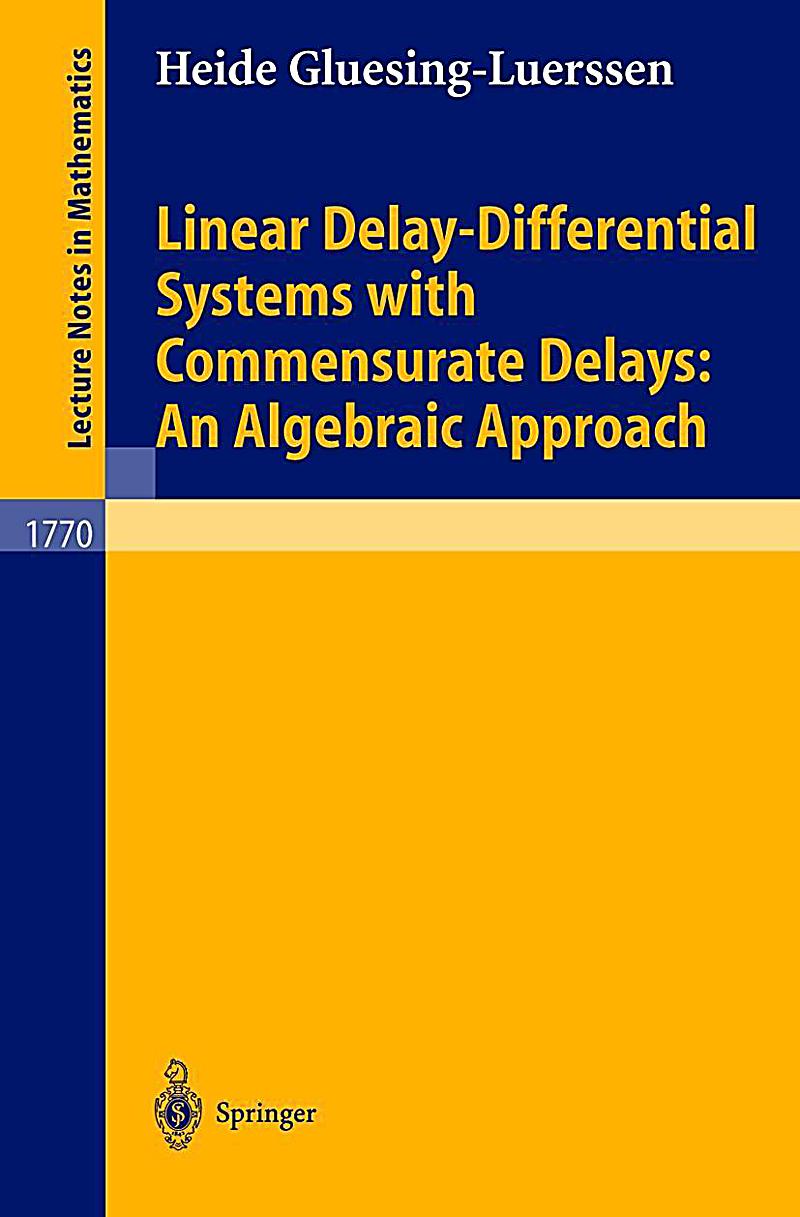 Linear Delay Differential Systems With Commensurate Delays An Algebraic Approach Buch