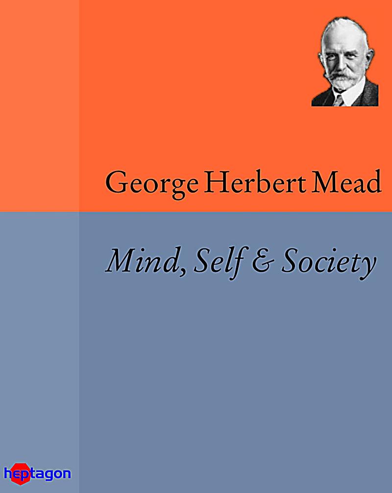 George Herbert Mead Mind Self Society Pdf Creator - gameimperiawriters