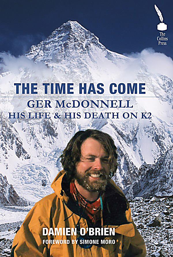 The Time Has Come: Ger McDonnell – His Life & His Death on K2 ebook ...