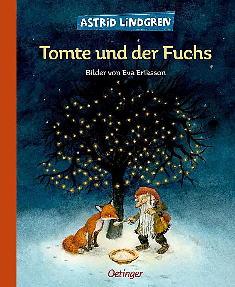 Tomte und der Fuchs Buch von Astrid Lindgren portofrei bestellen