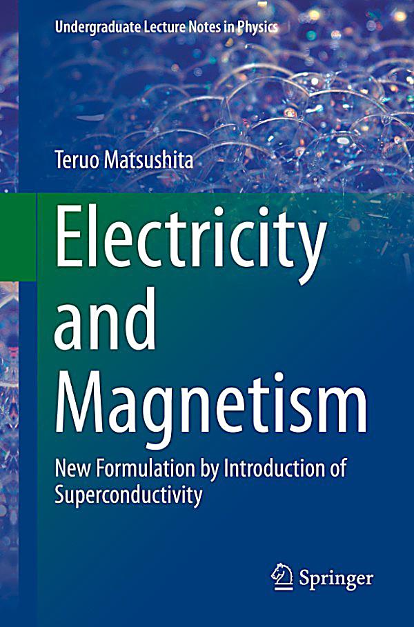 Undergraduate Lecture Notes in Physics: Electricity and Magnetism ebook ... Undergraduate Lecture Notes in Physics: Electricity and Magnetism ebook ...